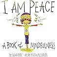 I Am Peace: A Book of Mindfulness (I Am Books): Verde, Susan, Reynolds ...