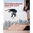 Amazon.com: Skateboarding and the City: A Complete History ...