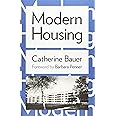 Modern Housing: Bauer, Catherine: 9781517909062: Amazon.com: Books