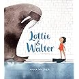 Lottie & Walter: Walker, Anna, Walker, Anna: 9781328470386: Amazon.com ...