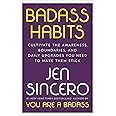 Badass Habits: Cultivate the Awareness, Boundaries, and Daily Upgrades ...