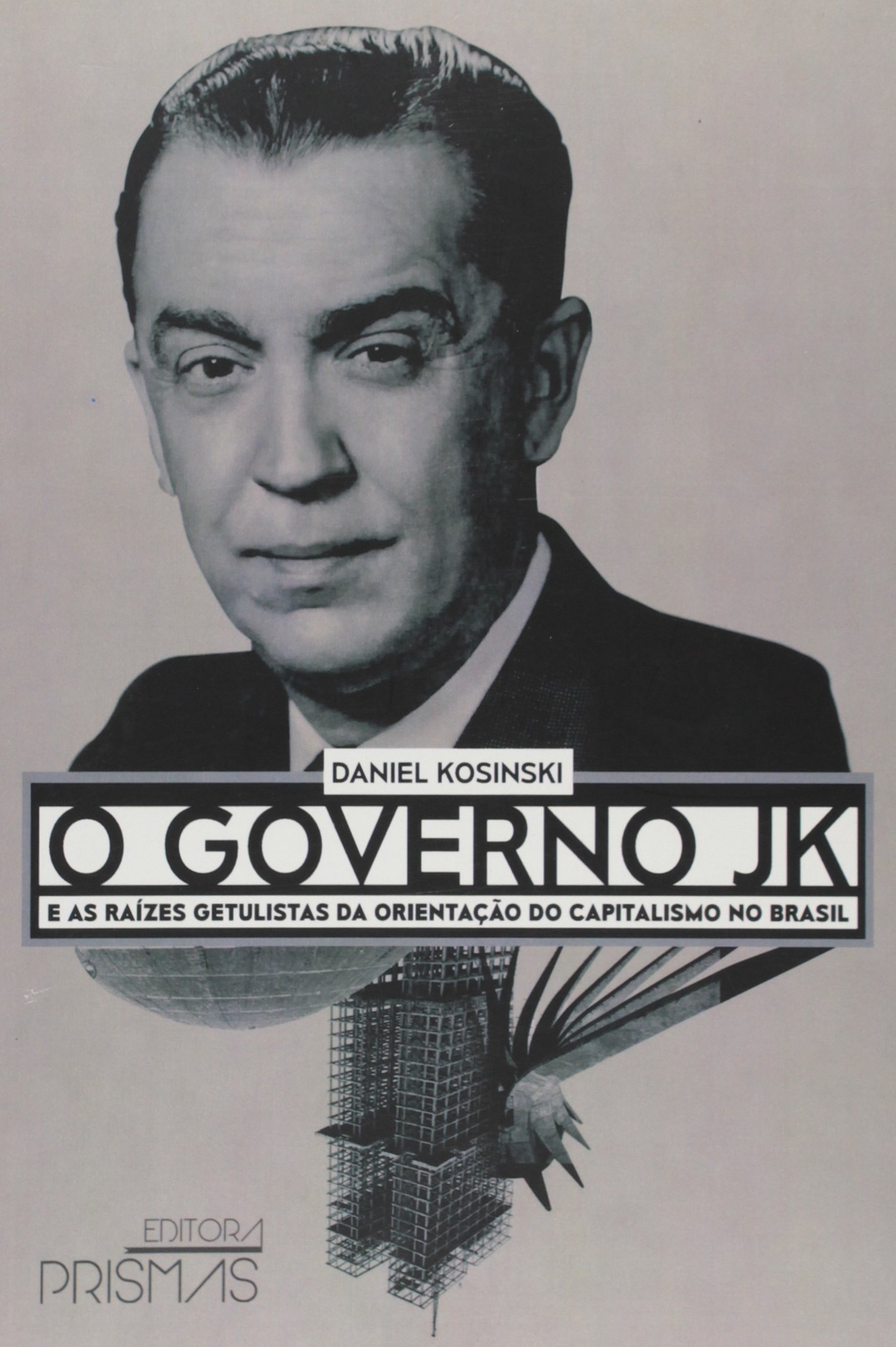O Governo JK e as Raízes Getulistas da Orientação do Capitalismo no ...