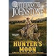 Hunter's Moon (A Hunter Buchanon Black Hills Western): Johnstone ...
