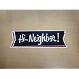 Amazon.com - Famous Hi Neighbor! Bumper Sticker