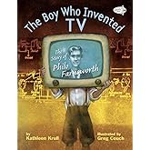The Boy Who Invented TV: The Story of Philo Farnsworth: Krull, Kathleen ...