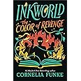 Inkworld: The Color of Revenge (The Inkheart Series, Book #4): Funke ...