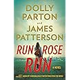 Run, Rose, Run: A Novel: Patterson, James, Parton, Dolly: 9780759554344 ...