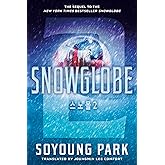 Amazon.com: Snowglobe (The Snowglobe Duology): 9780593484975: Park, Soyoung, Comfort, Joungmin ...