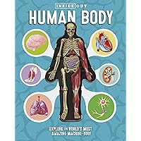 Inside Out Human Body: Explore the World's Most Amazing Machine-You ...