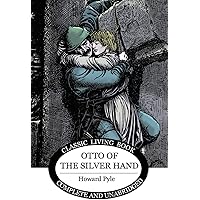 Otto of the Silver Hand: Pyle, Howard, Pyle, Howard: 9781925729078 ...
