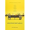 Uncomfortable: The Awkward and Essential Challenge of Christian ...
