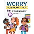 Worry Workbook for Kids: 50+ Fun Activities to Reduce Stress, Change ...