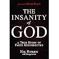 The Insanity of God: A True Story of Faith Resurrected: Ripken, Nik ...