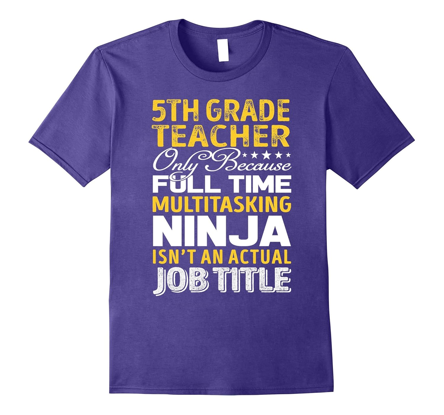 5th Grade Teacher Is Not An Actual Job Title TShirt 5th Grade Teacher Is Not An Actual Job Title TShirt