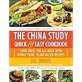 The China Study Quick & Easy Cookbook: Cook Once, Eat All Week with ...