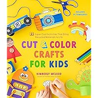 Cut & Color Crafts for Kids: 35 Super Cool Activities That Bring ...