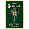 The Last Graduate: A Novel (The Scholomance): Novik, Naomi ...