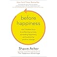 Before Happiness: The 5 Hidden Keys to Achieving Success, Spreading ...
