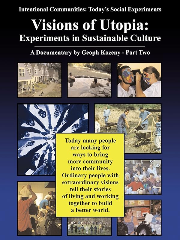 Watch Visions of Utopia: Experiments in Sustainable Culture - Part 2 ...