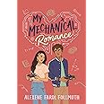 Amazon.com: My Mechanical Romance: 9780823450107: Follmuth, Alexene ...