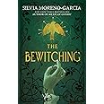 The Bewitching: Moreno-Garcia, Silvia: 9780593874325: Amazon.com: Books