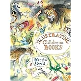 Illustrating Children's Books: Creating Pictures for Publication ...