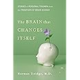 The Brain That Changes Itself: Stories of Personal Triumph from the ...