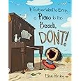 Amazon.com: If You Ever Want to Bring a Piano to the Beach, Don't ...