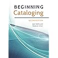 Amazon.com: Beginning Cataloging: 9781440838446: Weihs, Jean, Intner, Sheila S.: Books
