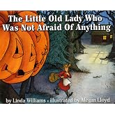 The Little Old Lady Who Was Not Afraid Of Anything by Linda Williams ...