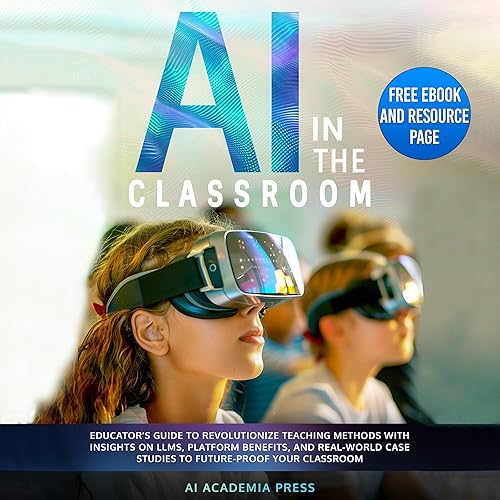AI in the Classroom: Educator’s Guide to Revolutionize Teaching Methods ...