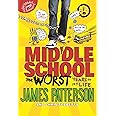 Middle School, The Worst Years of My Life: Patterson, James, Tebbetts ...