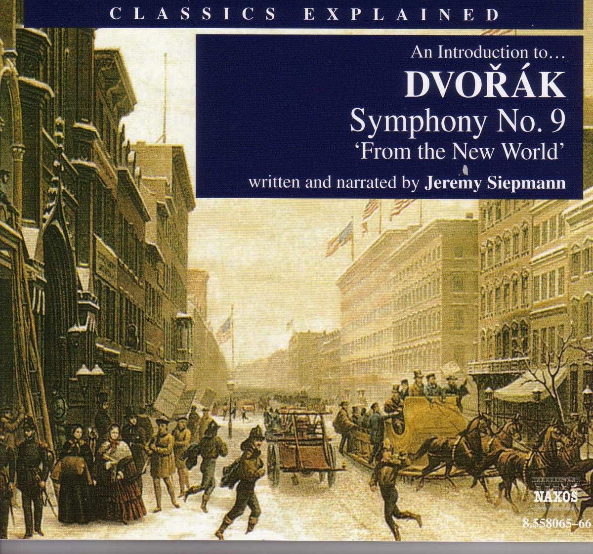 Classics Explained - An Introduction to Dvorak - Symphony No 9 ...