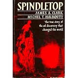Giant Under the Hill: A History of the Spindletop Oil Discovery at ...