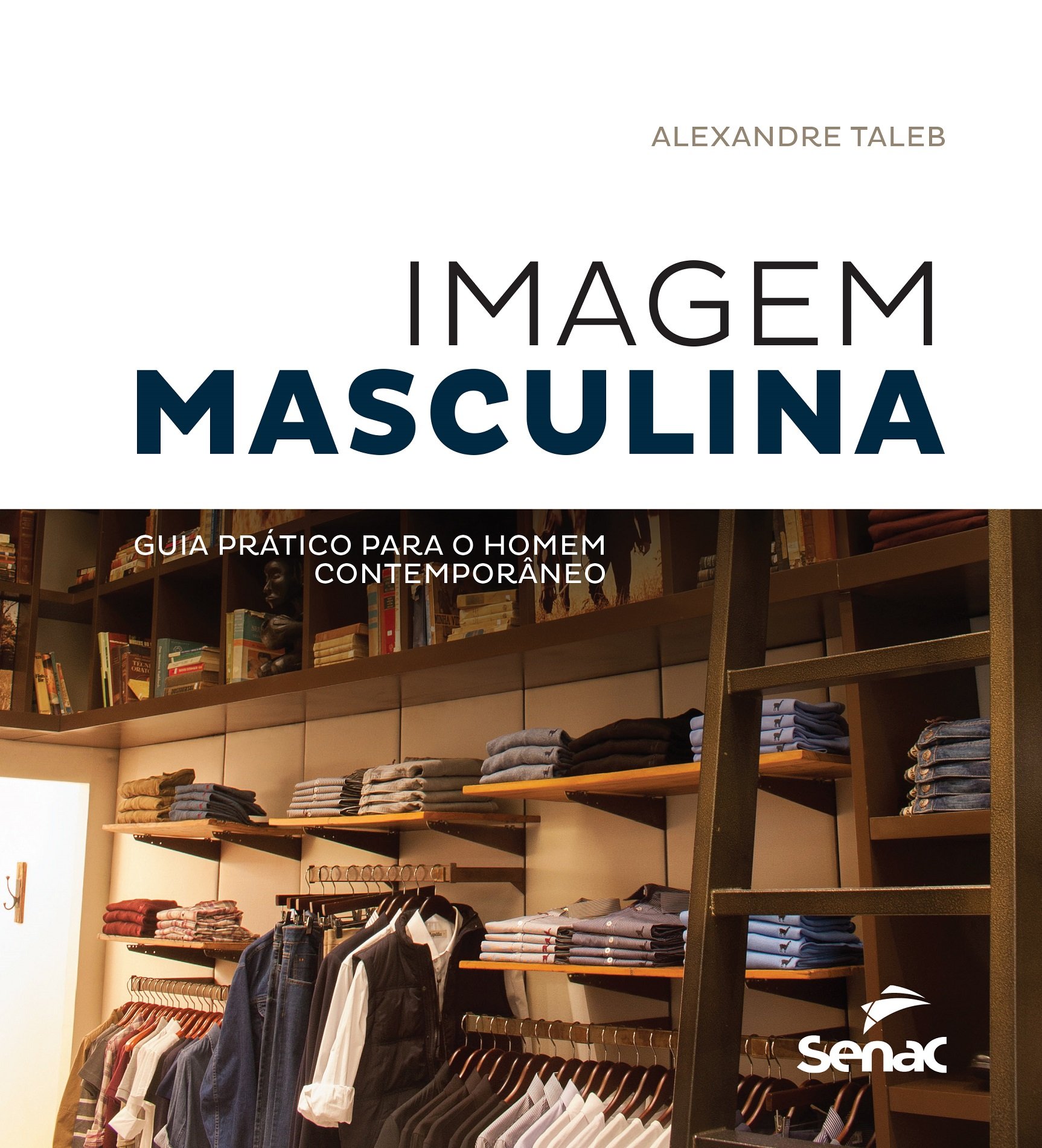 Imagem Masculina. Guia Prático Para o Homem Contemporâneo PDF Alexandre Taleb
