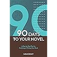 90 Days to Your Novel: A Day-by-Day Plan for Outlining & Writing Your ...