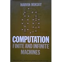 Computation: Finite and Infinite Machines: Minsky, Marvin Lee: 9780131655638: Amazon.com: Books