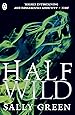 Half Bad: Amazon.co.uk: Sally Green: Books