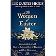 The Women of Easter: Encounter the Savior with Mary of Bethany, Mary of ...