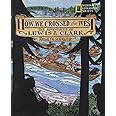How We Crossed The West: The Adventures Of Lewis And Clark: Schanzer ...