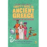 The Thrifty Guide to Ancient Greece: A Handbook for Time Travelers (The ...