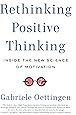 Rethinking Positive Thinking: Inside the New Science of Motivation ...