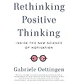 Rethinking Positive Thinking: Inside the New Science of Motivation: Oettingen, Gabriele ...