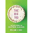 The Big 100: The New World of Super-Aging: Kole, William J ...