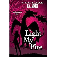 Light My Fire (Dragon Kin series Book 7) - Kindle edition by Aiken, G.A ...