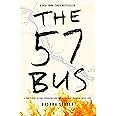 The 57 Bus: A True Story of Two Teenagers and the Crime That Changed ...
