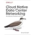 Cloud Native Data Center Networking: Architecture, Protocols, and Tools ...