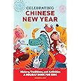 Celebrating Chinese New Year: History, Traditions, and Activities – A ...