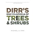 Dirr's Encyclopedia of Trees and Shrubs: Dirr, Michael A ...