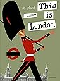 This is London (This Is . . .): Amazon.co.uk: Miroslav Sasek ...